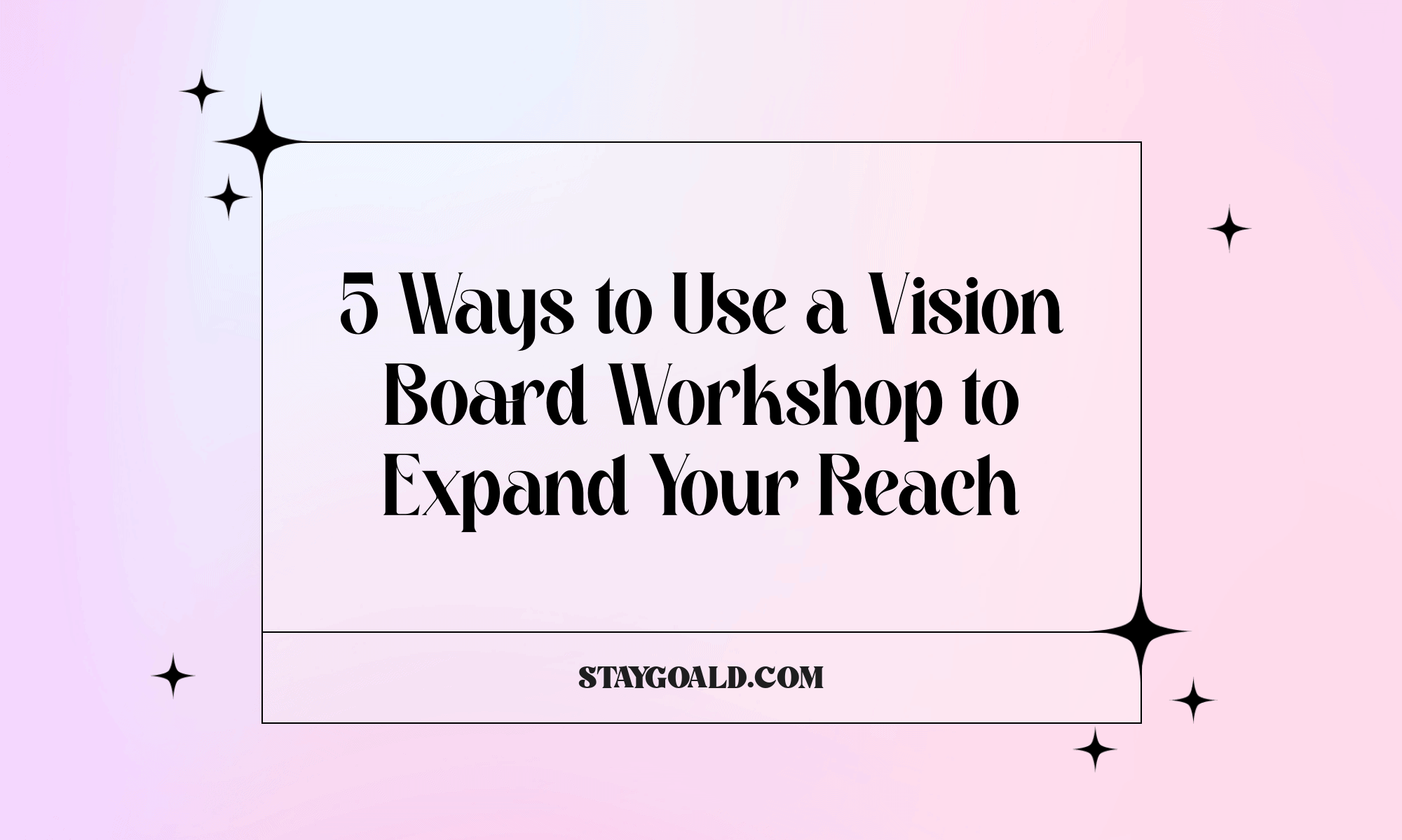 Expand Your Reach with a Vision Board Workshop